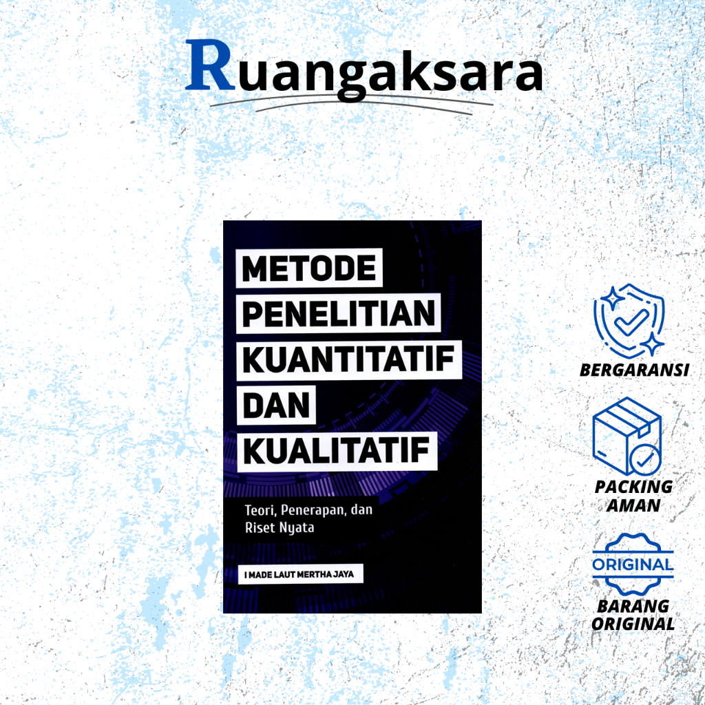 Jual Metode Penelitian Kuantitatif Dan Kualitatif Teori Penerapan