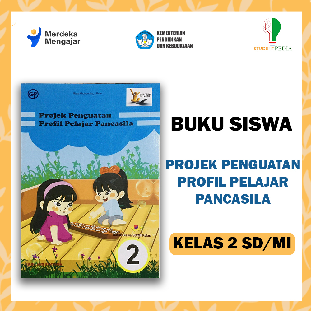 Jual Buku Siswa Projek Penguatan Profil Pelajar Pancasila P5 Untuk Kelas 2 SD/MI / KURIKULUM ...