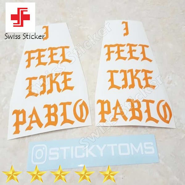 Jual 0053 stiker CUTTING mobil DAN MOTOR DAN LAPTOP I Feel Like Pablo ...