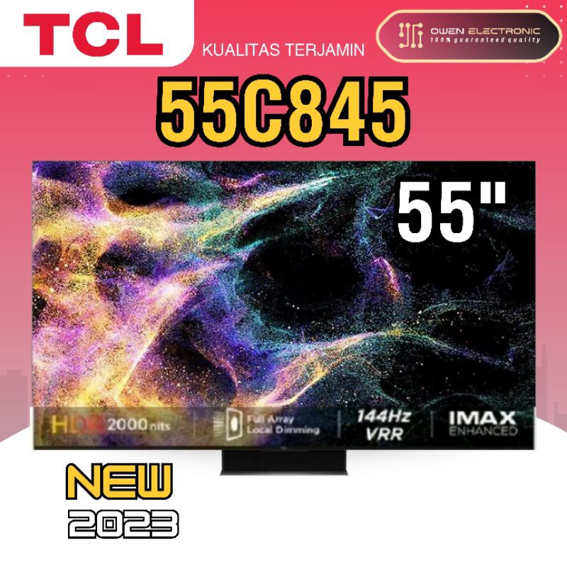 Jual TCL 55 inch MINI LED Google TV 4KUHD-VRR 144hz -IMAX Dolby - 55C845 | Shopee Indonesia