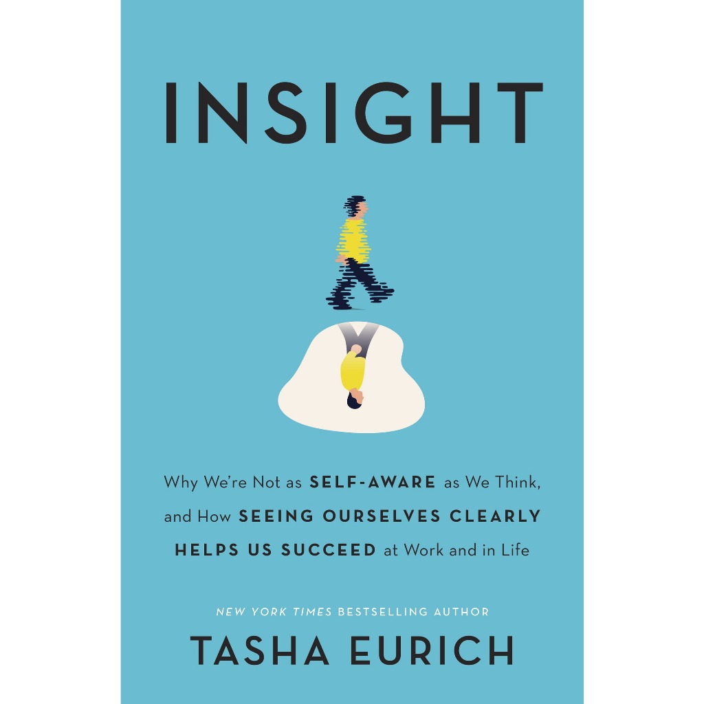 Jual Buku Insight Why We’re Not as Self-Aware as We Think, and How Seeing Ourselves Clearly ...