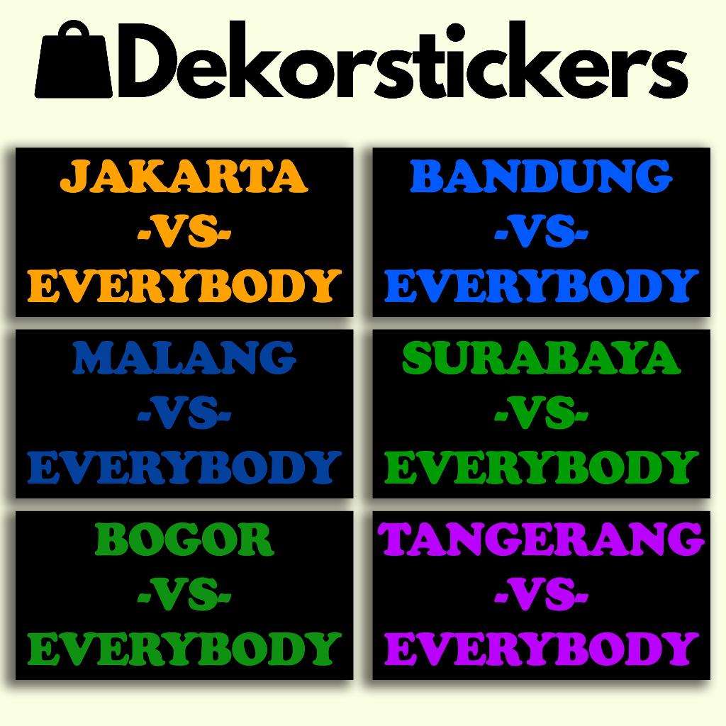 Jual STICKER JAKARTA BANDUNG SURABAYA MALANG BOGOR TANGERANG EVERYBODY ...