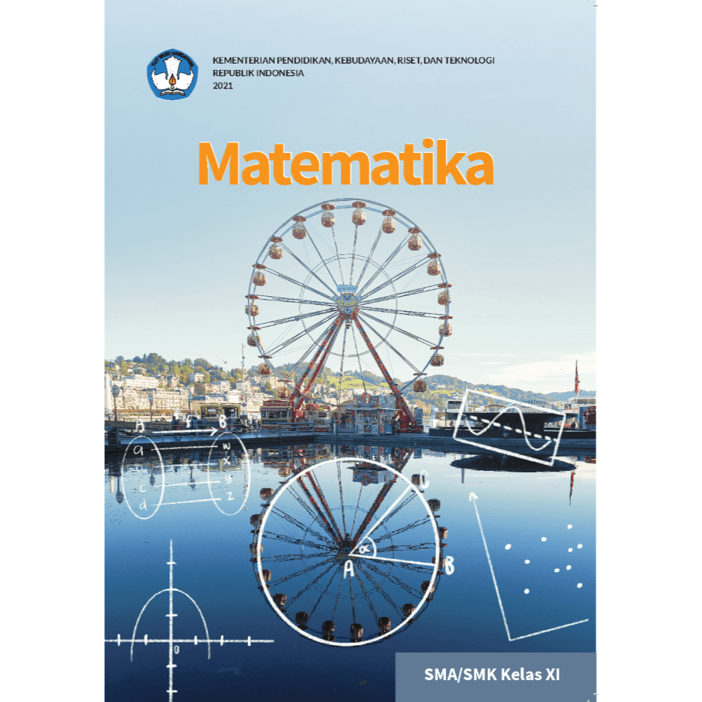 Jual KELAS 11 MTK K21 - Kemendikbudristek - Matematika untuk SMA/SMK Kelas XI - Buku Siswa SMA ...