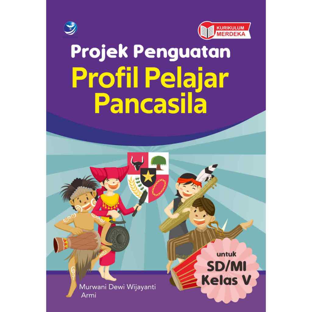Jual Projek Penguatan Profil Pelajar Pancasila Untuk SD/MI Kelas V - Murwani Dewi Wijayanti ...