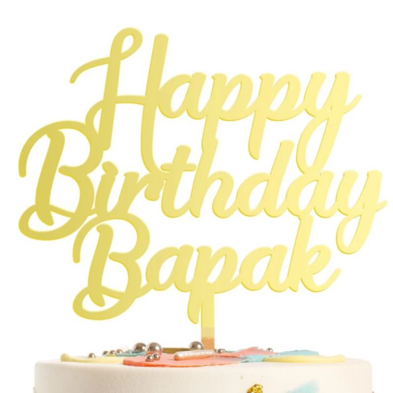 Jual CAKE TOPPER AKRILIK HAPPY BIRTHDAY BAPAK SELAMAT ULANG TAHUN DAD ...