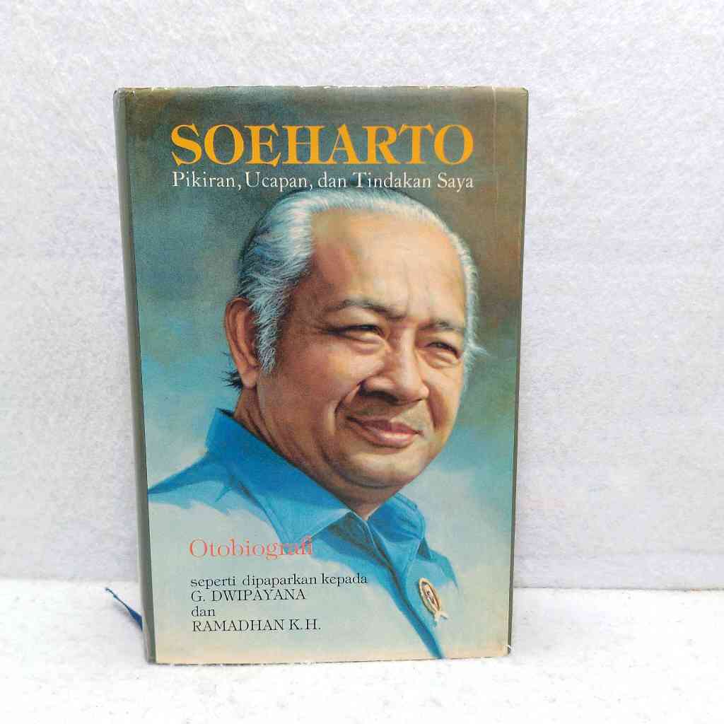 Jual Otobiografi Soeharto Pikiran Ucapan dan Tindakan Saya - G ... Jual Otobiografi Soeharto Pikiran Ucapan dan Tindakan Saya - G ...