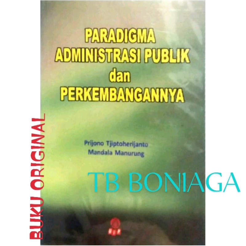Jual PARADIGMA ADMINISTRASI PUBLIK DAN PERKEMBANGANNYA - PRIJONO ...