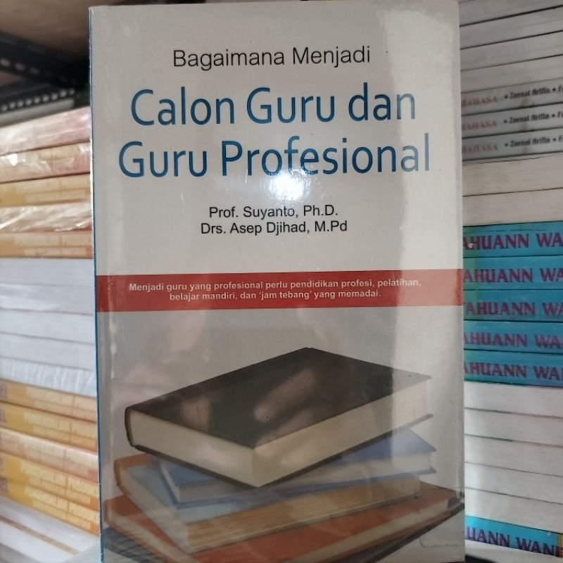 Jual Buku Original: Bagaimana Menjadi Calon Guru Dan Guru Profesional ...