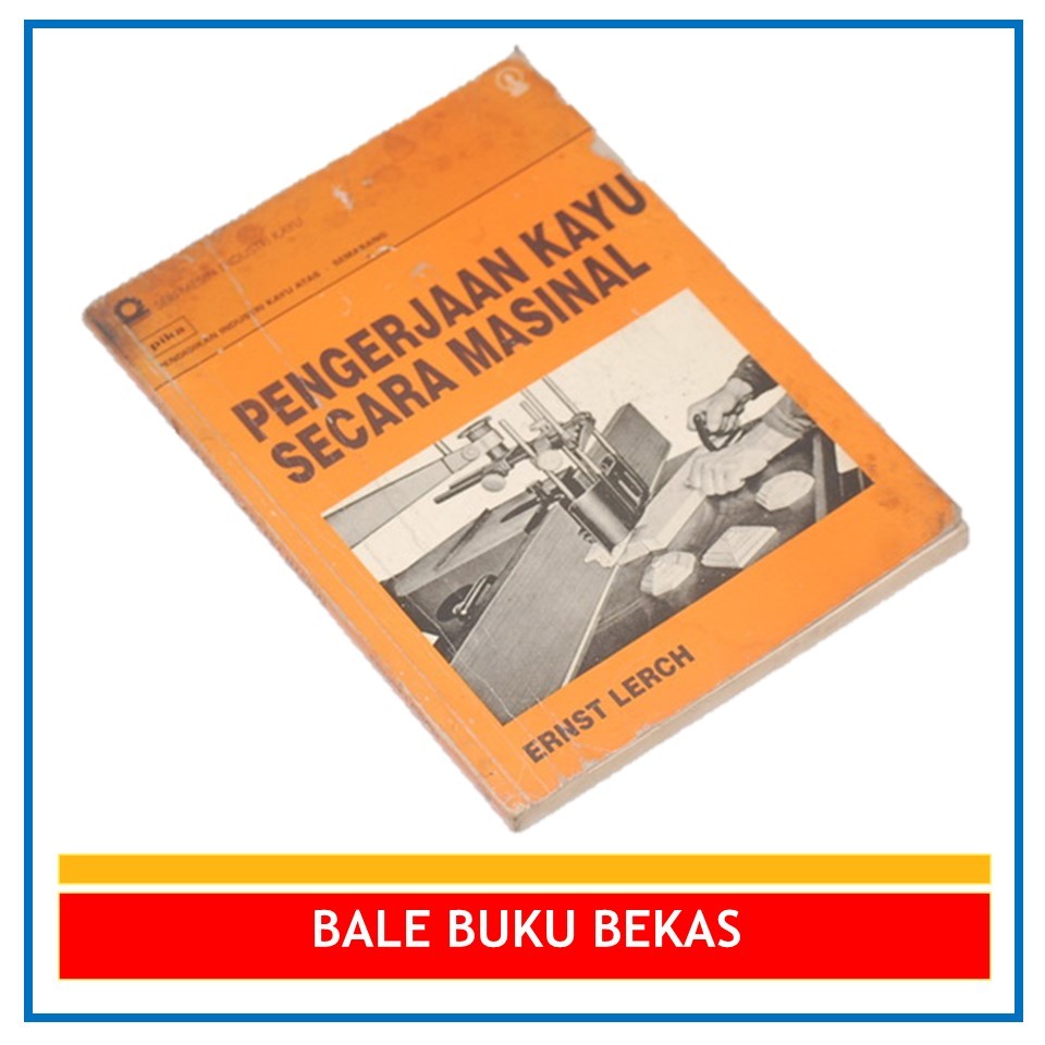 Jual BUKU ORI ERNST LERCH: PENGERJAAN KAYU SECARA MASINAL | Shopee ...