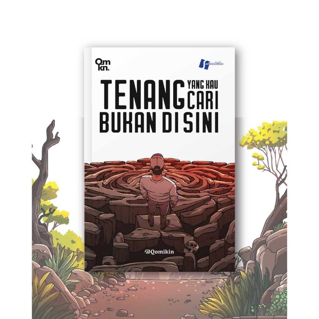 Jual Buku Tenang Yang Kau Cari Bukan Disini Original Salsabila Press Al ...
