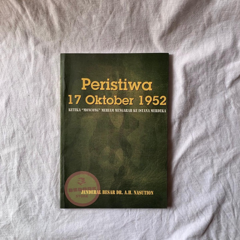 Jual PERISTIWA 17 OKTOBER 1952 (KETIKA "MONCONG" MERIAM MENGARAH KE ...