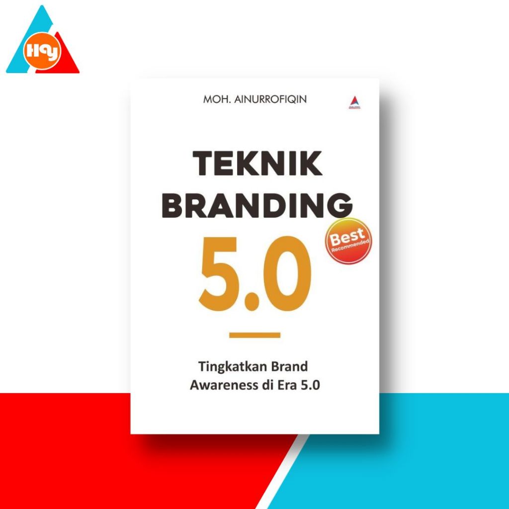 Jual Buku Teknik Branding 5.0, Tingkatkan Brand Awareness Di Era 5.0 ...