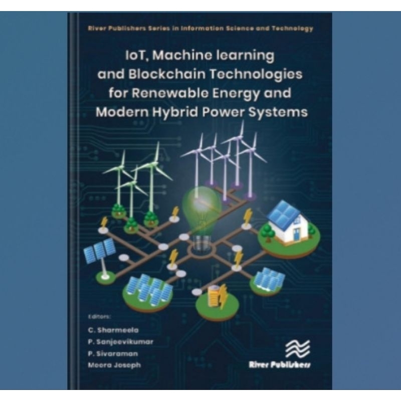 Jual Buku IoT, Machine learning and Blockchain Technologies for Renewable Energy and Modern ...