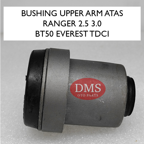 Jual BUSHING ARM SAYAP ATAS FORD RANGER 2.5 3.0 BT50 EVEREST TDCI BOS ...