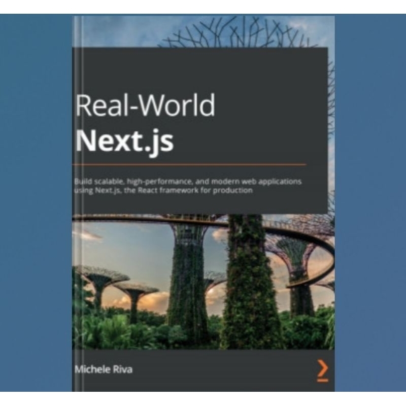 Jual Buku Real-World Next.js: Build scalable, high-performance and modern web apps using Next.js ...