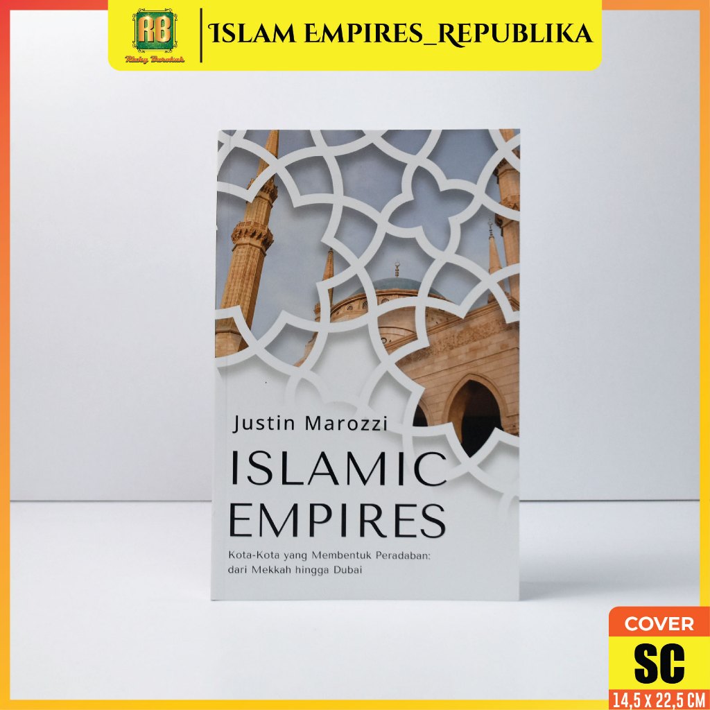 Jual Buku Islamic Empires : Kota-Kota yang Membentuk Peradaban dari ...