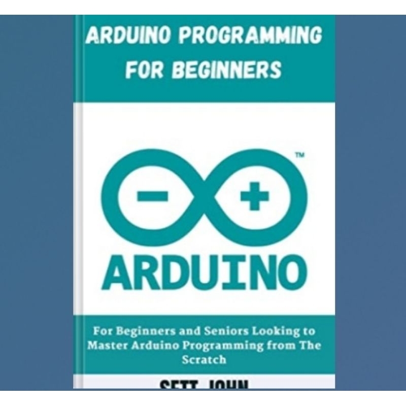 Jual Buku Arduino Programming for Beginners and Seniors Looking to ... Jual Buku Arduino Programming for Beginners and Seniors Looking to ...