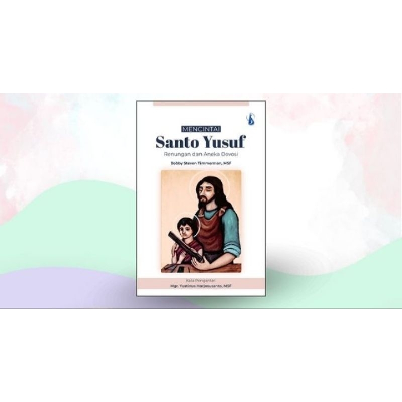 Jual menjadi santo yusuf - bobby steven timmerman | Shopee Indonesia