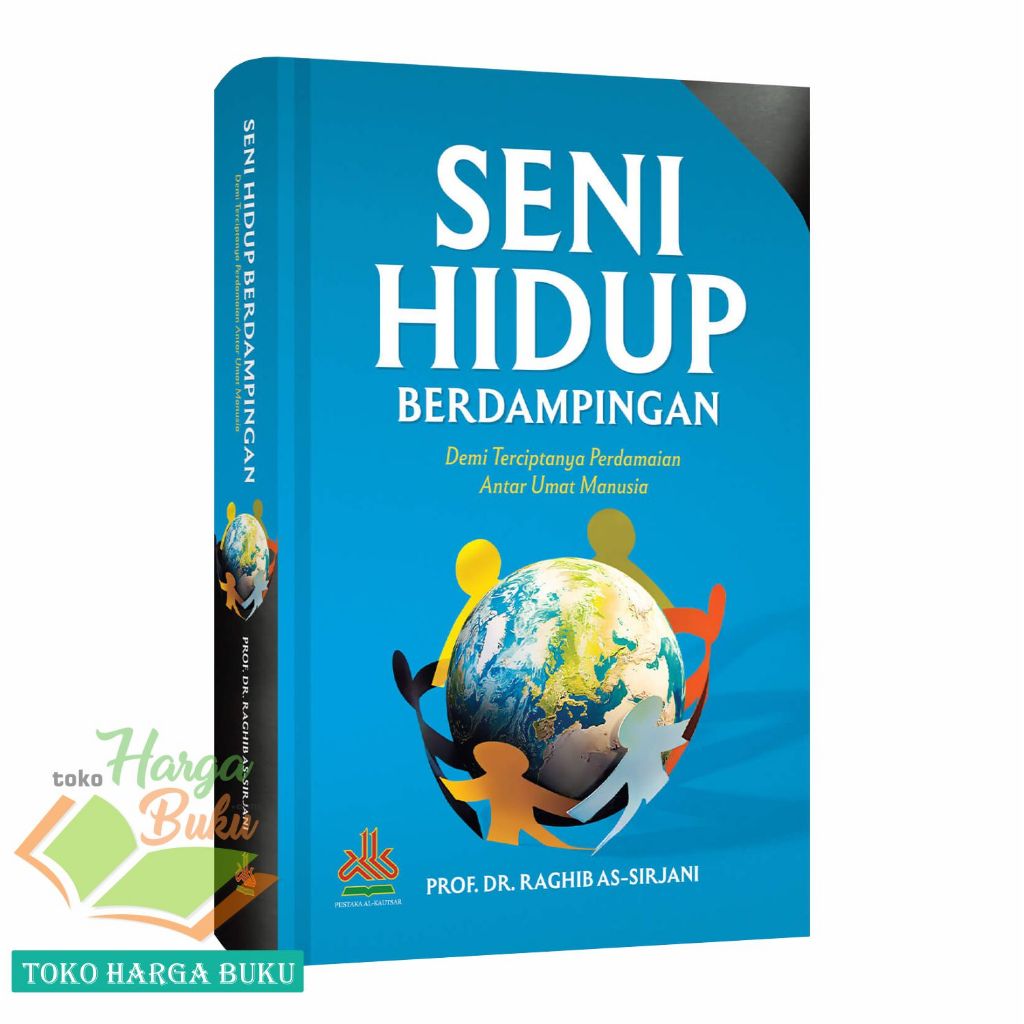 Jual Seni Hidup Berdampingan Demi Terciptanya Perdamaian Antar Umat Manusia Karya DR Raghib As ...