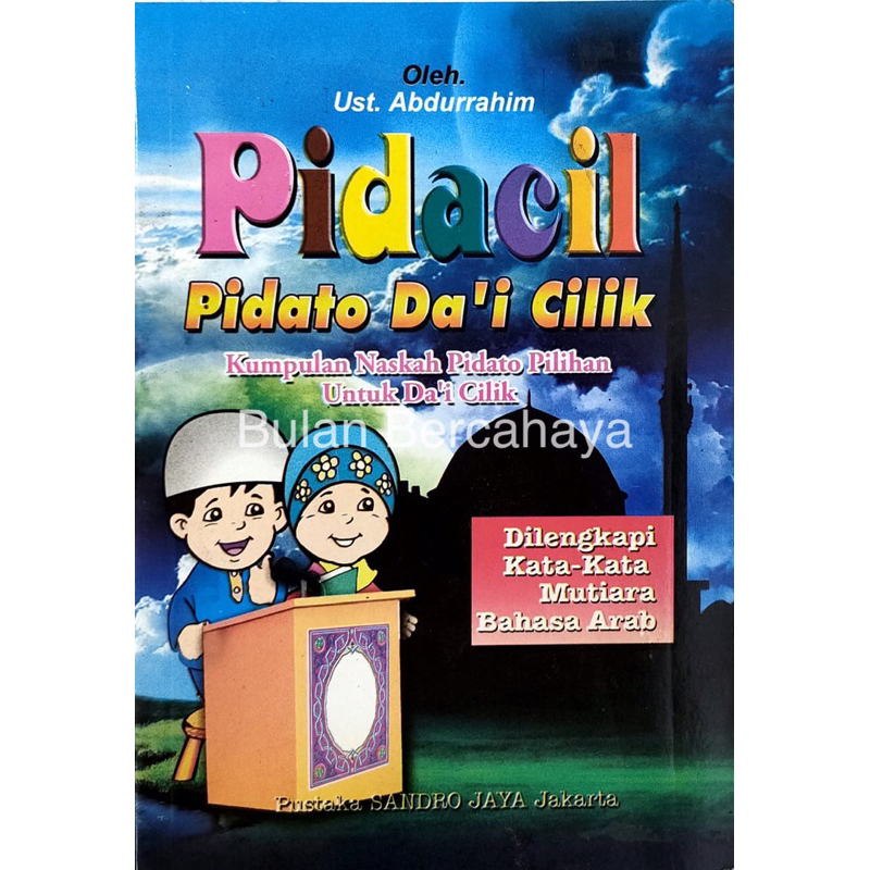 Jual Buku Anak Pidacil Pidato Dai Cilik/Kumpulan Naskah Pidato Pilihan Untuk Dai Cilik ...