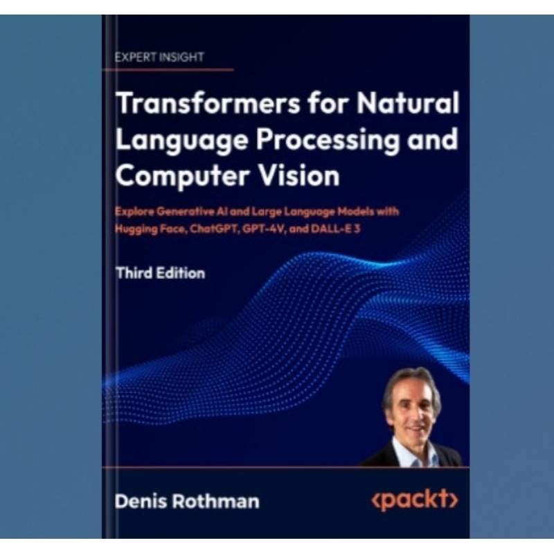 Jual Buku Transformers for Natural Language Processing and Computer Vision, Third Edition ...
