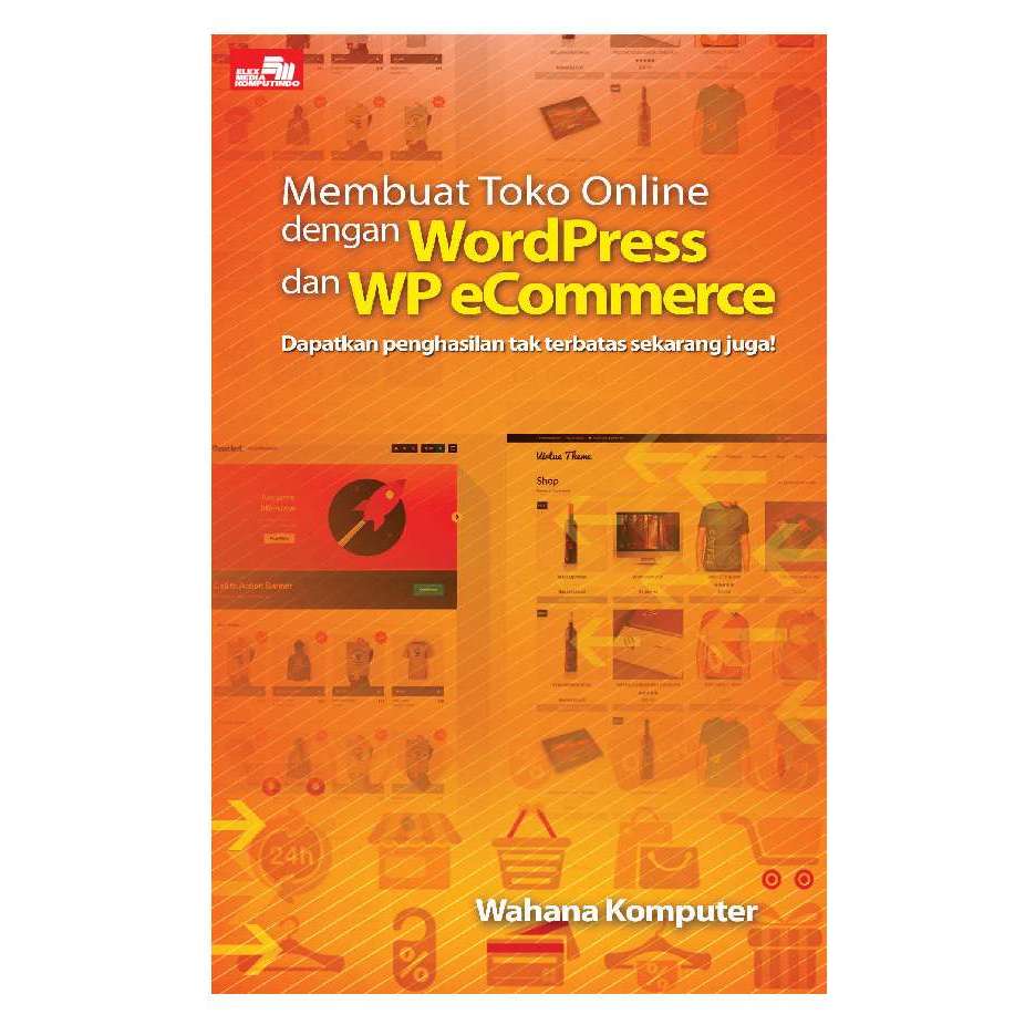 Jual Buku Membuat Toko Online dengan Wordpress dan WP E-Commerce Buku ...