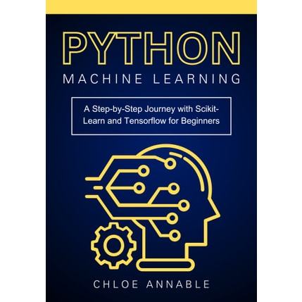 Jual Python Machine Learning: A Step-by-Step Journey with Scikit-Learn ...