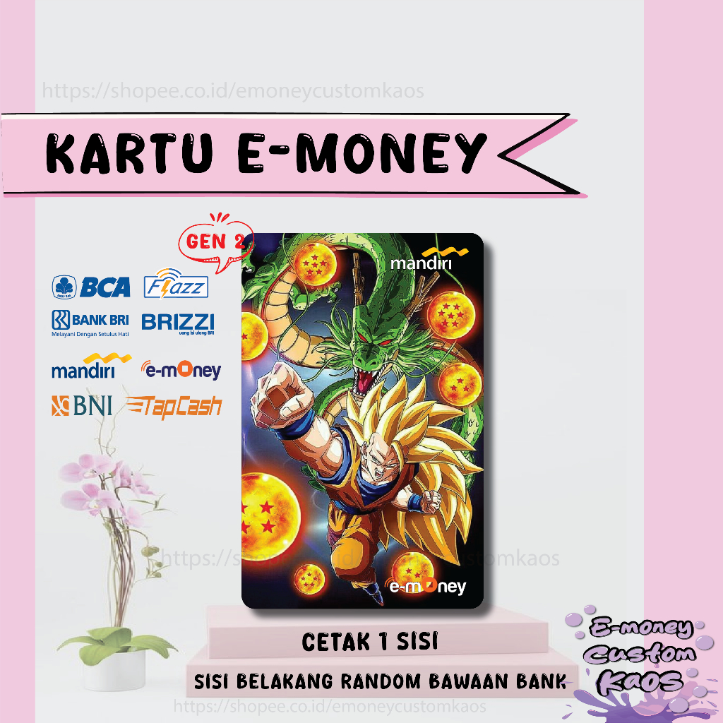 Jual KARTU EMONEY ETOLL ANIME GOKU BOLA NAGA MANDIRI FLAZZ BCA BNI ...