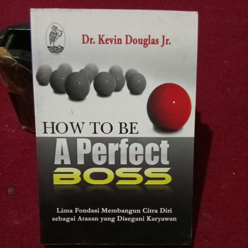 Jual How To Be A Perfect Boss By Dr. Kevin Douglas Jr. | Shopee Indonesia