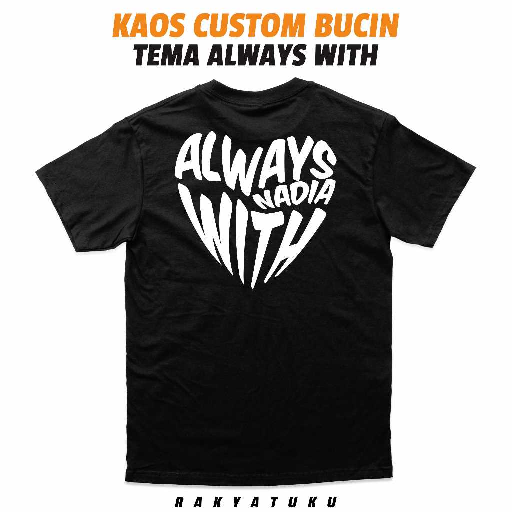 Jual Kaos Bucin Custom Always With Pria Wanita / Kaos Couple Pasangan ...