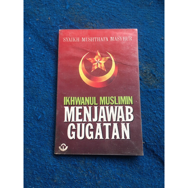 Jual buku IKHWANUL MUSLIMIN MENJAWAB GUGATAN oleh Syaikh Mustafa ...