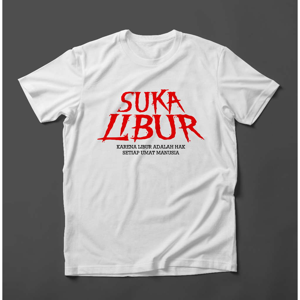 Jual Kaos Distro SUKA LIBUR | TSHIRT PARODI MEME FILM SIKSA KUBUR ...