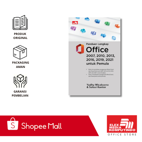 Jual ElexMedia - Panduan Lengkap Office 2007, 2010, 2013, 2016, 2019, 2021 untuk Pemula | Shopee ...