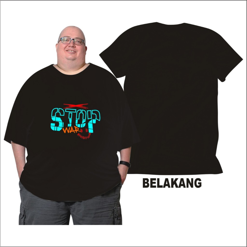 Jual Apps Max Bb 150++ Kg Kaos Jumbo Big Size Dewasa Stop War 2XL Sampai 10XL Pria Dan Wanita ...