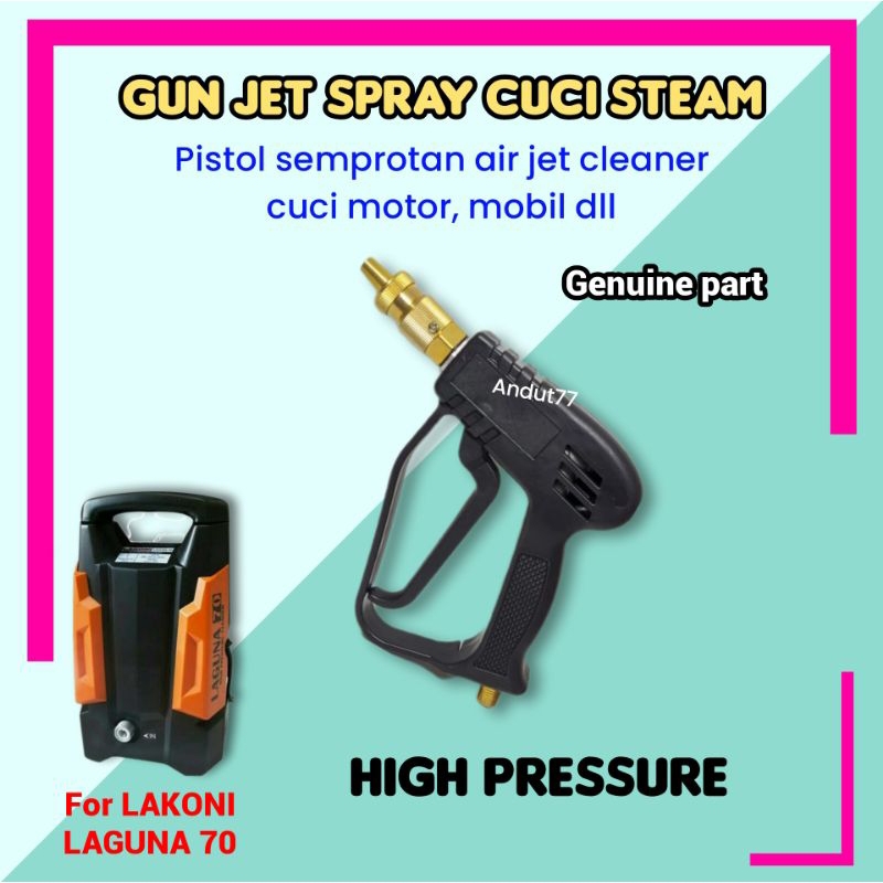 Jual Gun jet cleaner LAKONI LAGUNA 70 tembak semprotan air cuci stim ...
