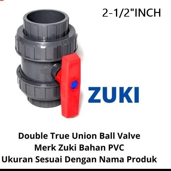 Jual Double True Union Ball Valve PVC 2 1/2" 2.5" 2,5" inch Zuki water ...