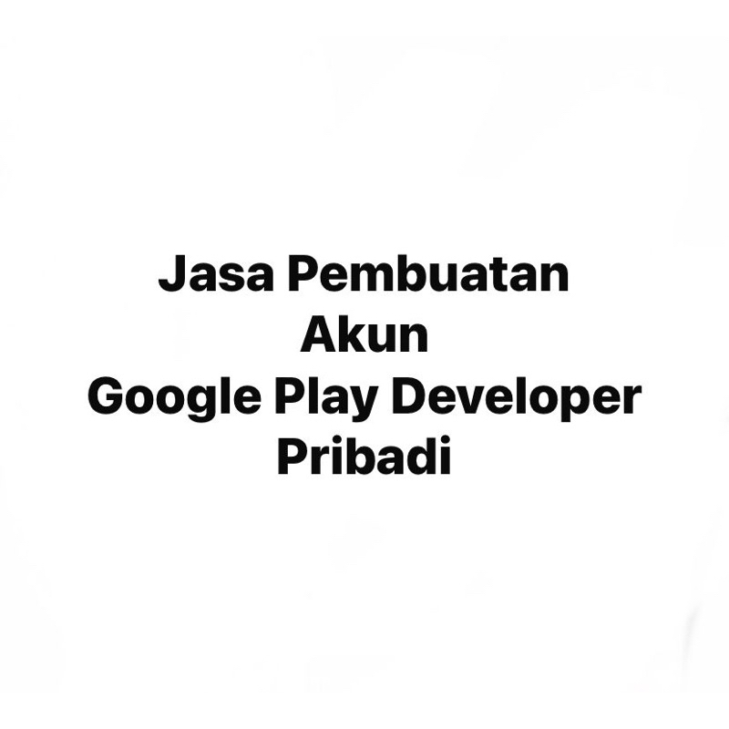 Jual JASA PEMBUATAN AKUN GOOGLE PLAY DEVELOPER ( AKUN GODEV ) | Shopee Indonesia
