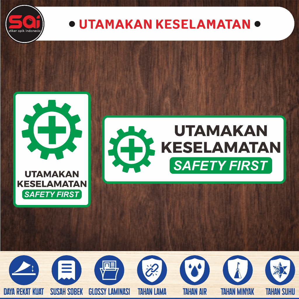 Jual stiker vinyl anti air UTAMAKAN KESELAMATAN - SAFETY FIRST laminasi ...