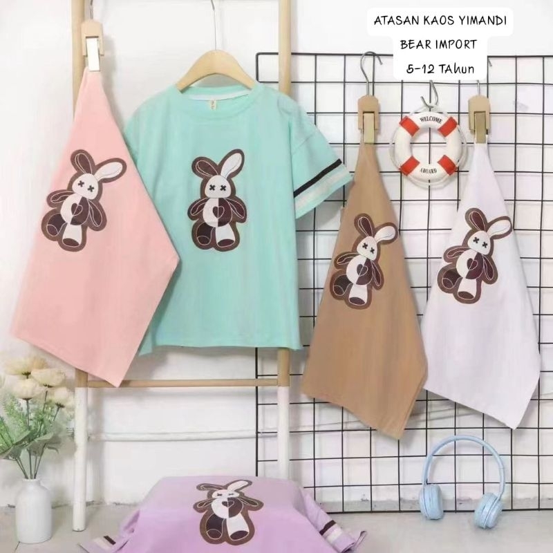Jual ATASAN KAOS YIMANDI BEAR IMPORT 5-12 Tahun NN346/ATASAN KAOS MURAH ... Jual ATASAN KAOS YIMANDI BEAR IMPORT 5-12 Tahun NN346/ATASAN KAOS MURAH ...