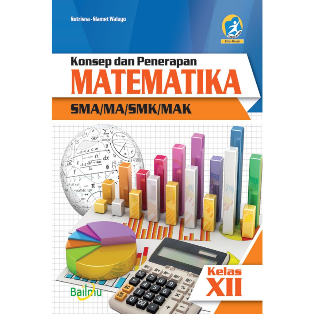 Jual Matematika Kelas XII SMA Wajib Kurikulum 2013 - Revisi | Shopee Indonesia