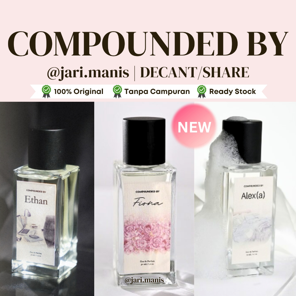 Jual decant share Compounded By Alex(a) Ethan Fiona tester parfum alexa ...