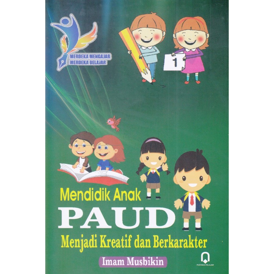 Jual Buku Mendidik Anak PAUD Menjadi Kreatif dan Berkarakter - Imam Musbikin | Shopee Indonesia