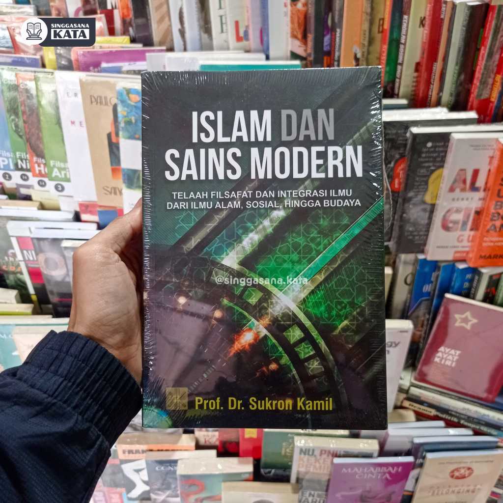 Jual BUKU ISLAM DAN SAINS MODERN: TELAAH FILSAFAT DAN INTEGRASI ILMU DARI ILMU ALAM, SOSIAL ...
