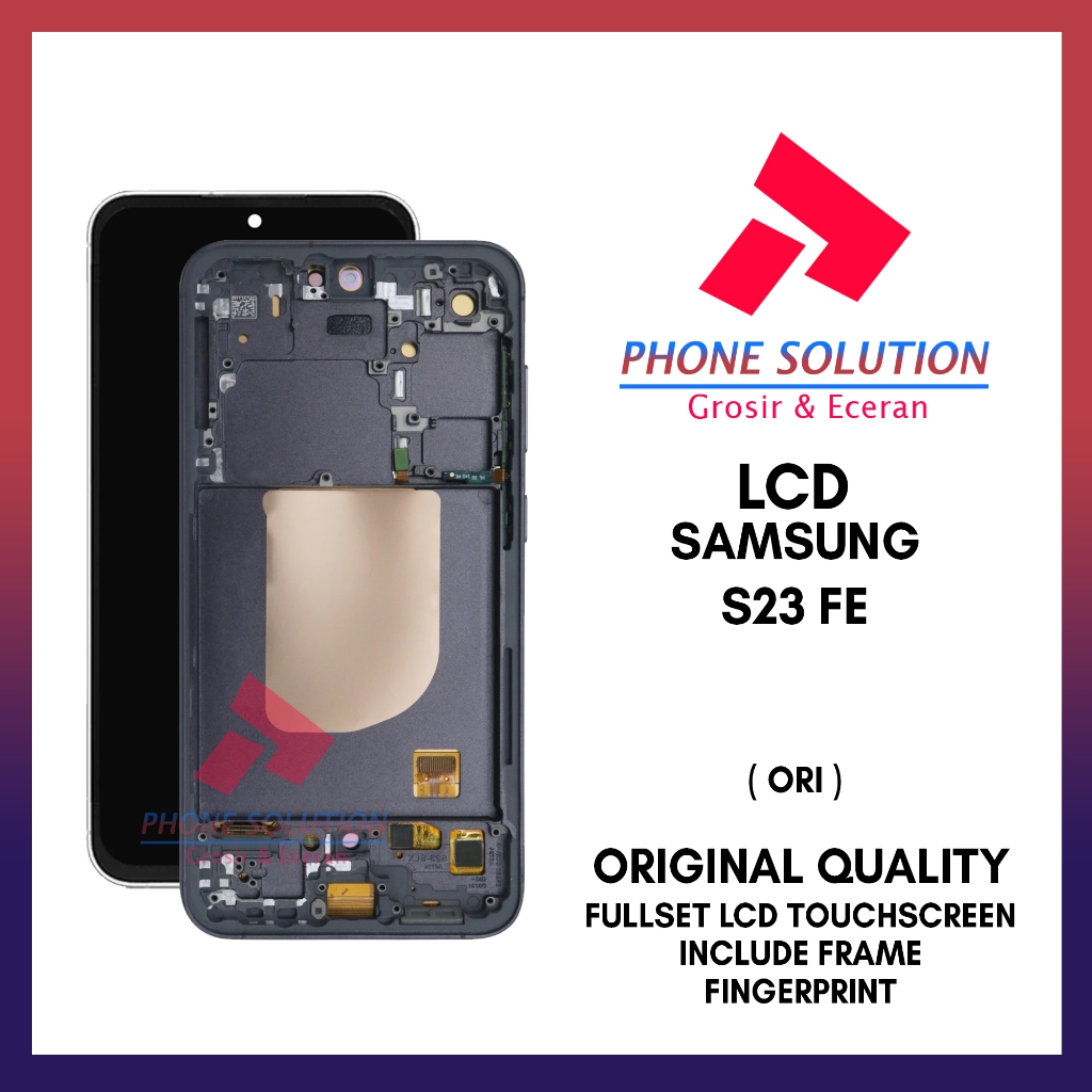 Jual LCD Samsung S23 FE INCLUDE FRAME FINGERPRINT Original Fullset ...