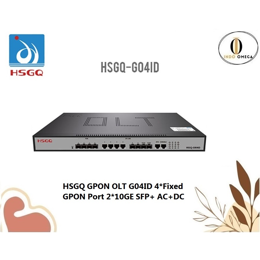Jual HSGQ GPON OLT G04ID 4*Fixed GPON Port 2*10GE SFP+ AC+DC (NON SFP) | Shopee Indonesia
