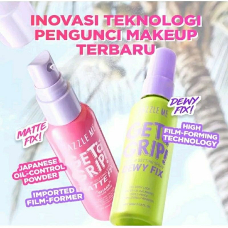 Jual DAZZLE ME GET A GRIP Make Up Setting Spray Dewy Fix || Matte Fix ...