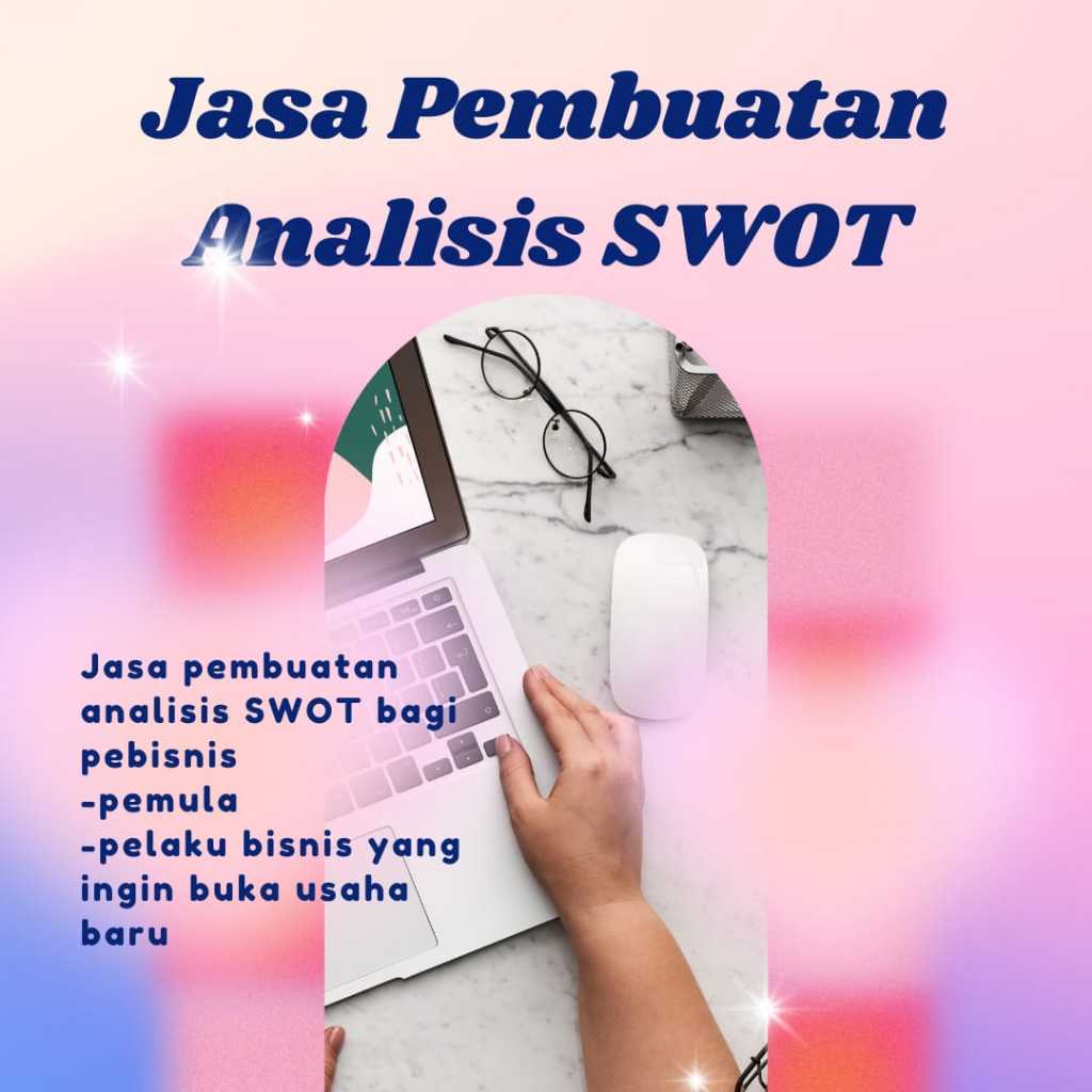 Jual Pembuatan Analisis SWOT bagi pebisnis, pemula yang ingin membuka ...