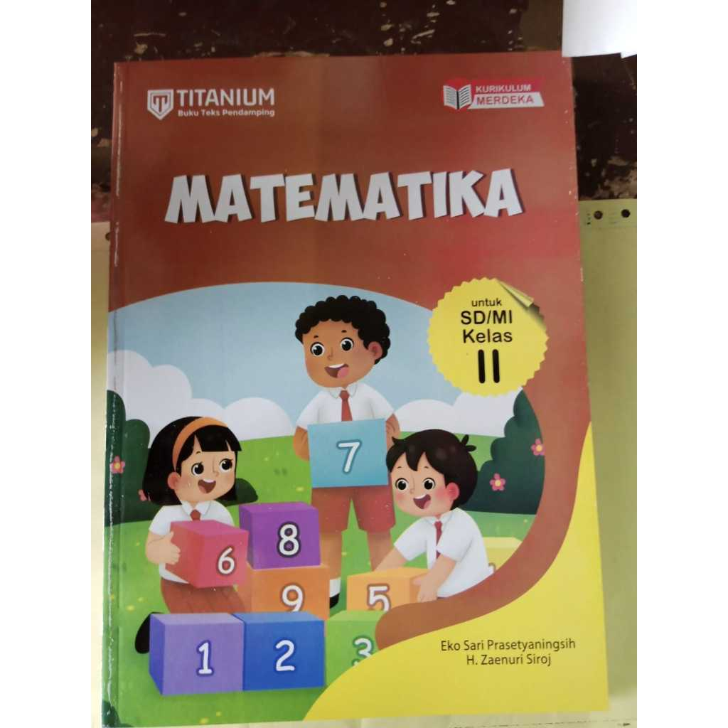 Jual TITANIUM: Buku Teks Pendamping Kurikulum Merdeka - Matematika untuk SD/MI Kelas II/ ORIG ...