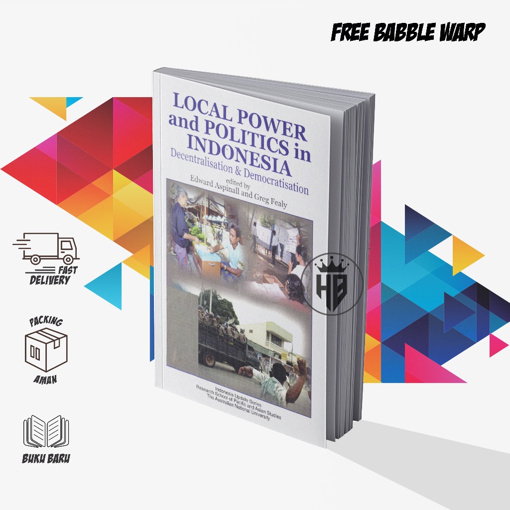 Jual LOCAL POWER AND POLITICS IN INDONESIA - EDWARD ASPINALL & GREG ...