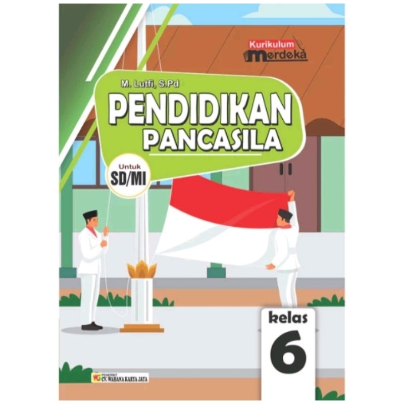 Jual ORI buku teks siswa pendidikan Pancasila kurikulum merdeka untuk SD/mi kelas 6 penerbit WKJ ...